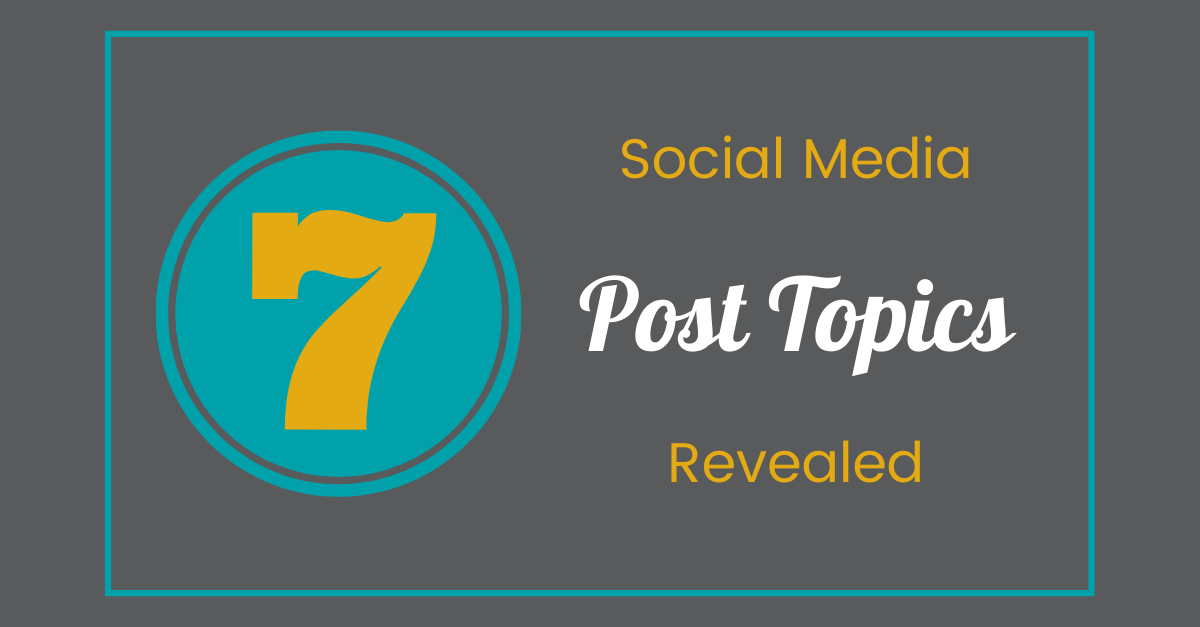 7 Social Media Post Topics Revealed