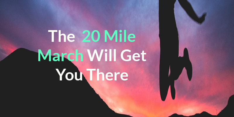 Slow And Steady Wins The Race: The 20 Mile March